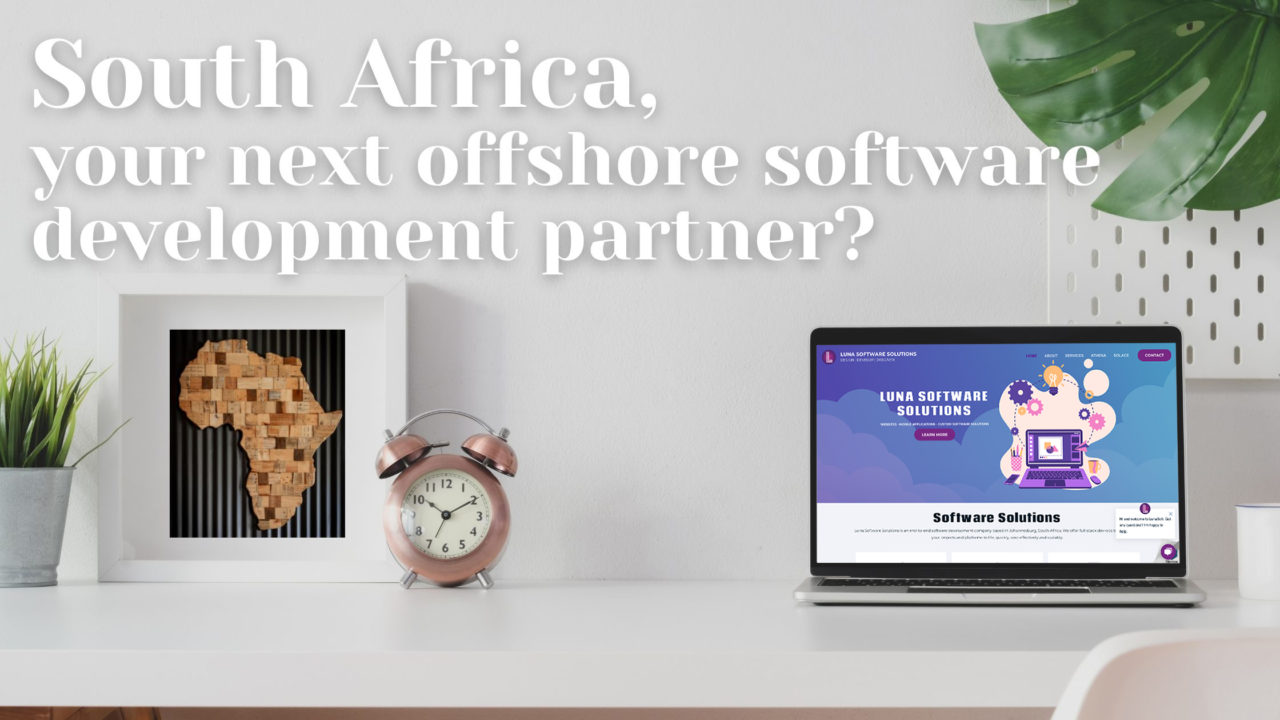 South Africa, Your Next Offshore Software Development Partner? - Luna ...
